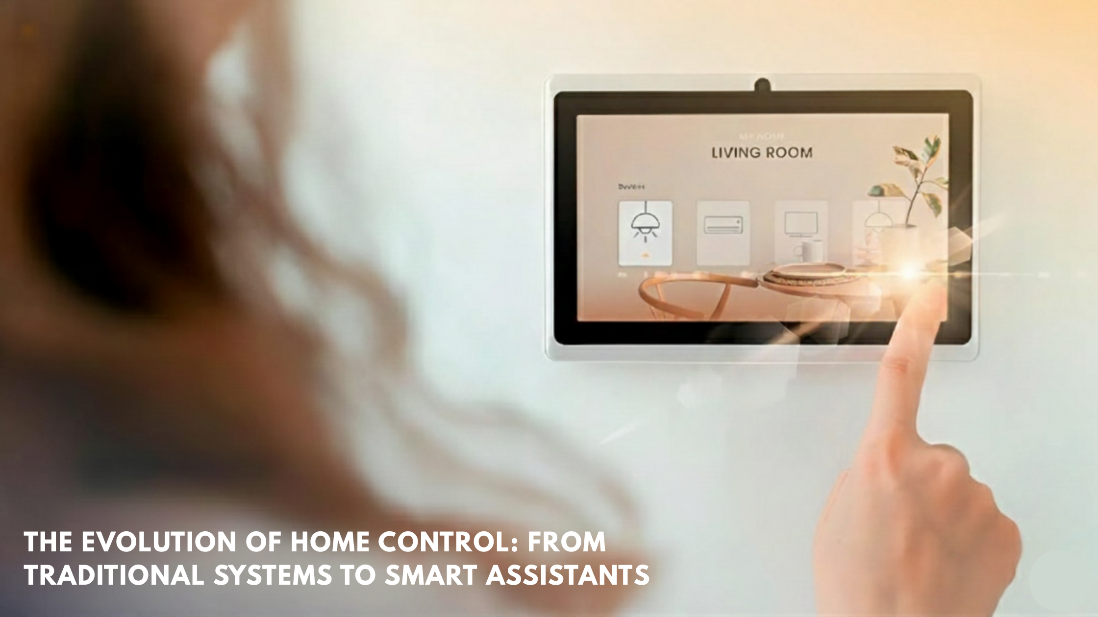 The Evolution of Home Control: From Traditional Systems to Smart ...